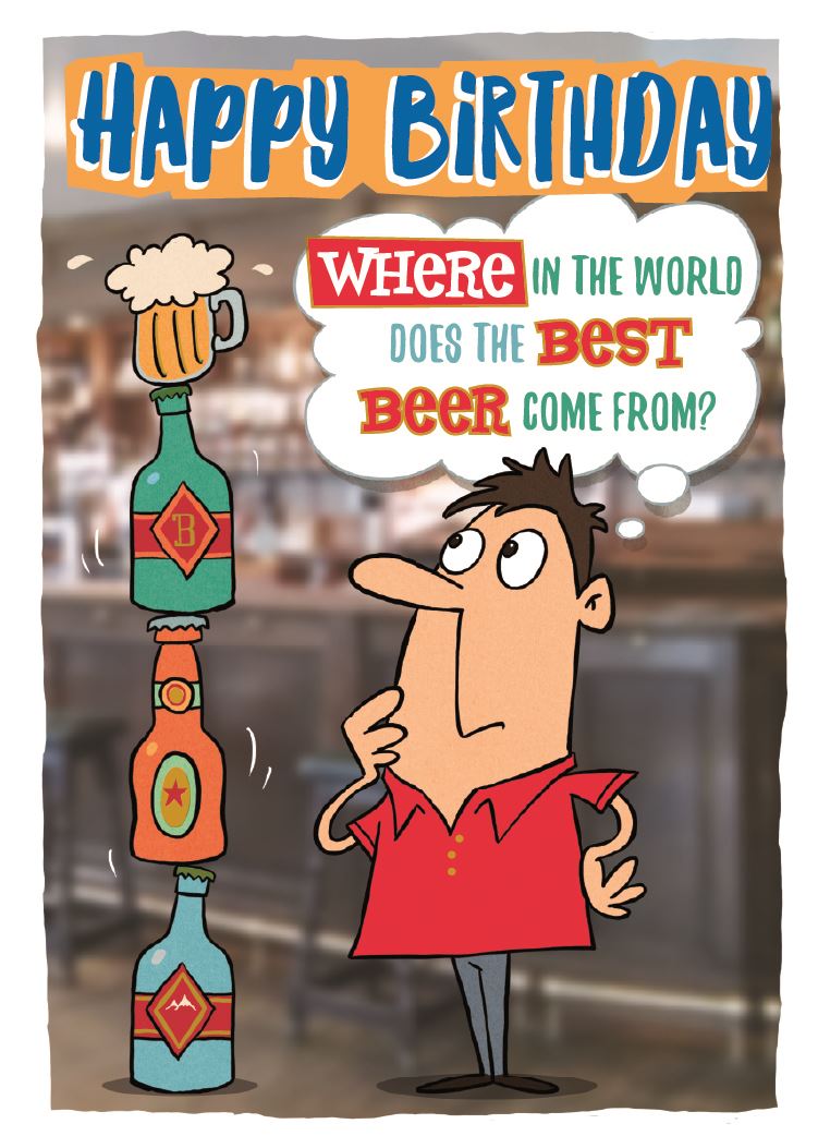 ICG 'Where In The World Does The Best Beer Come From' Birthday Card ...